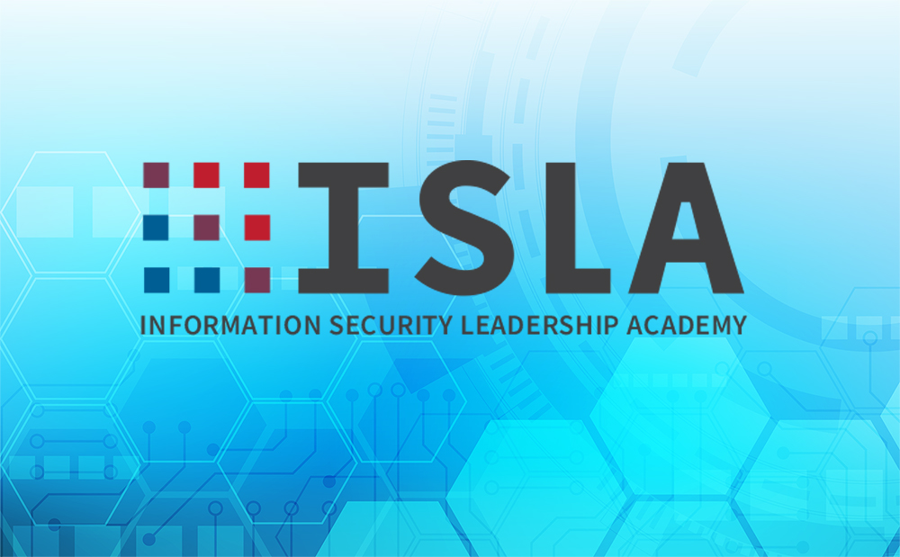 Information Security Leadership Academy (ISLA) Accepting Applications ...